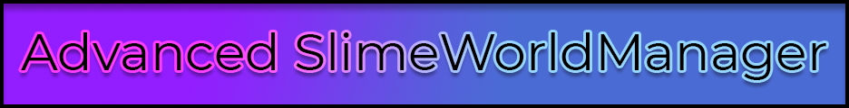 Advanced SlimeWorldManager | SpigotMC - High Performance Minecraft ...