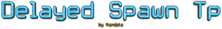 Delayed Spawn TP | FREE | SpigotMC - High Performance Minecraft Software