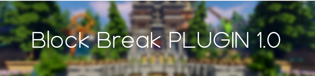 Block Break Plugin (Beta) | SpigotMC - High Performance Minecraft Software